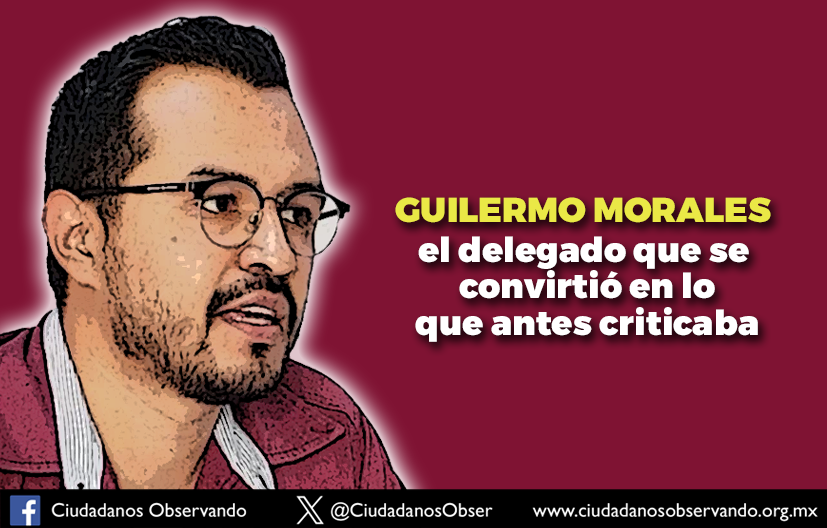 Guillermo Morales, del delegado que se convirtió en lo que criticaba ...